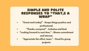 What Does “That’s a Wrap” Mean? Alternatives, Usage, and Origin Explained – Meaning Aura